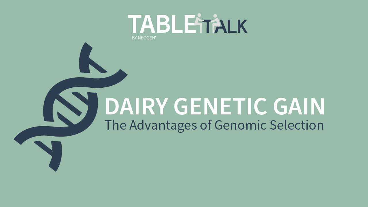 Table Talk by Neogen - Dairy Genetic Gain